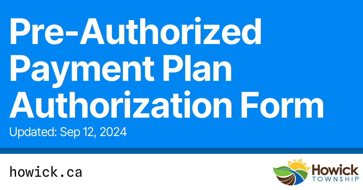 Pre-Authorized Payment Plan Authorization Form | Township of Howick
